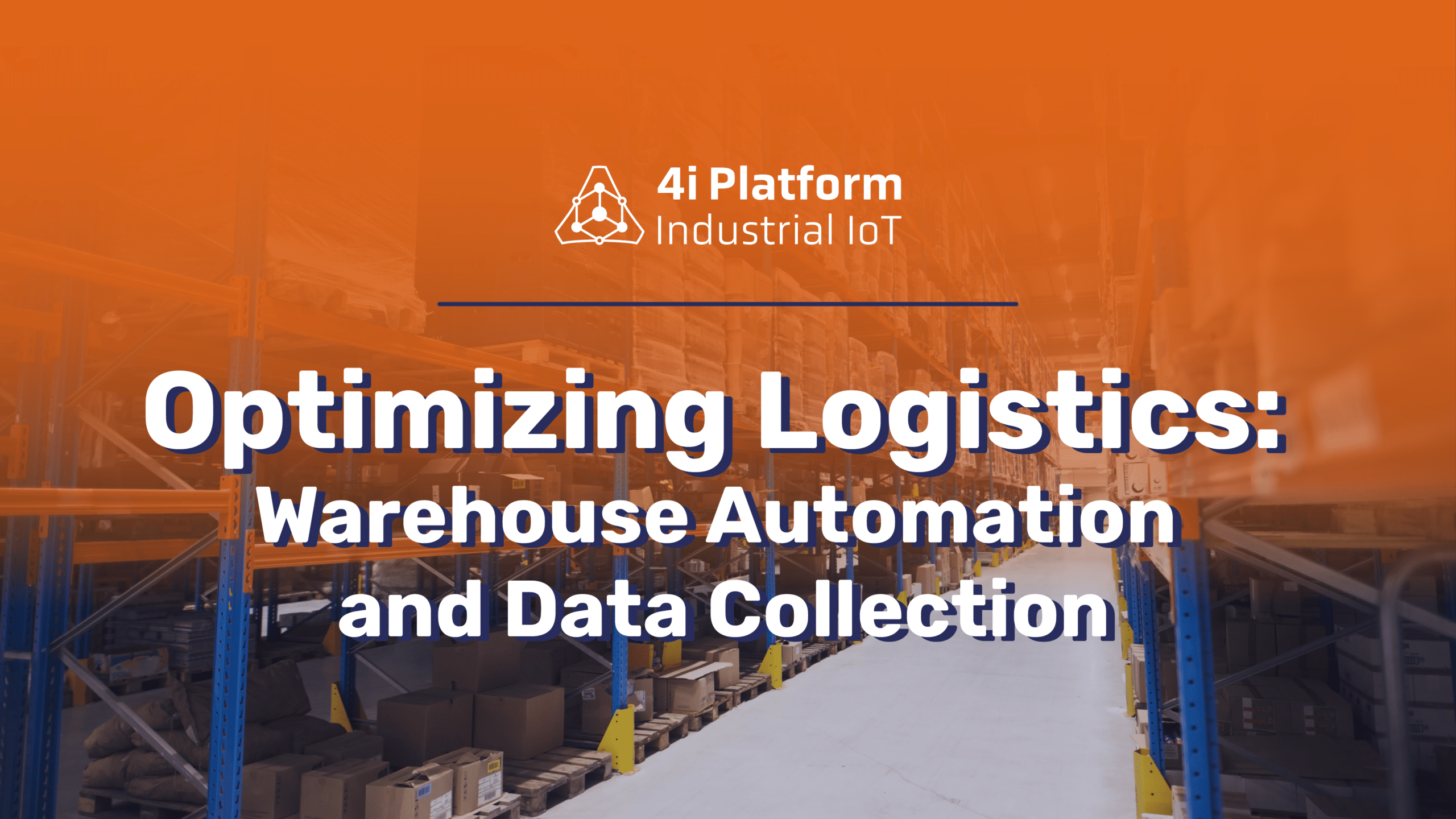 Optimizing Logistics: Warehouse automation and Data Collection - 4i ...